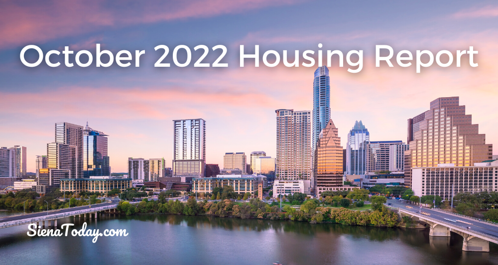 October 2022 Austin-Area Housing Report | SIENA TODAY
