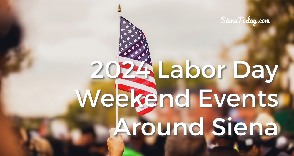 2024 Labor Day Weekend Events Around Siena | SIENA TODAY