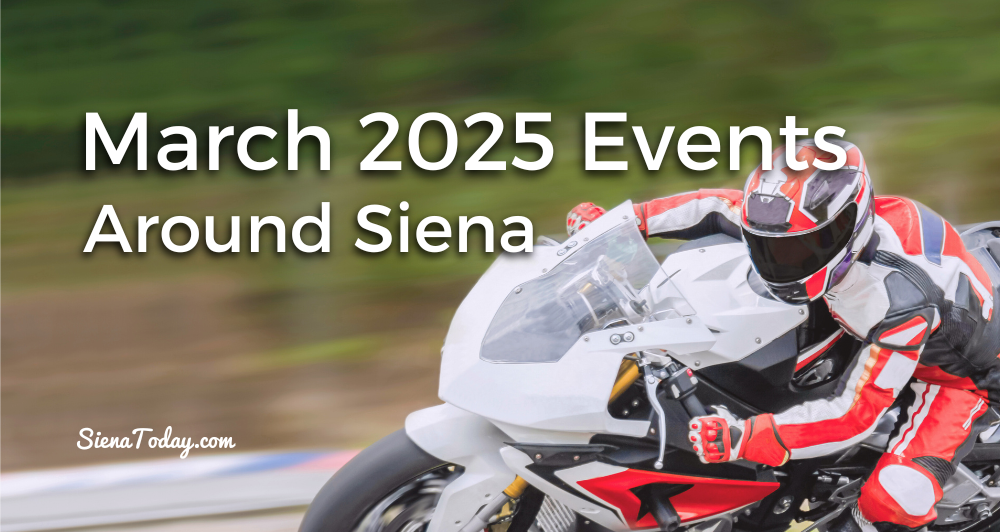 March 2025 Events Around Siena | SIENA TODAY